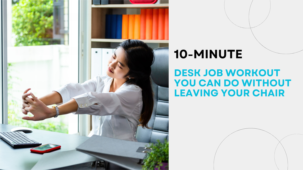 10-Minute Desk Job Workout You Can Do Without Leaving Your Chair